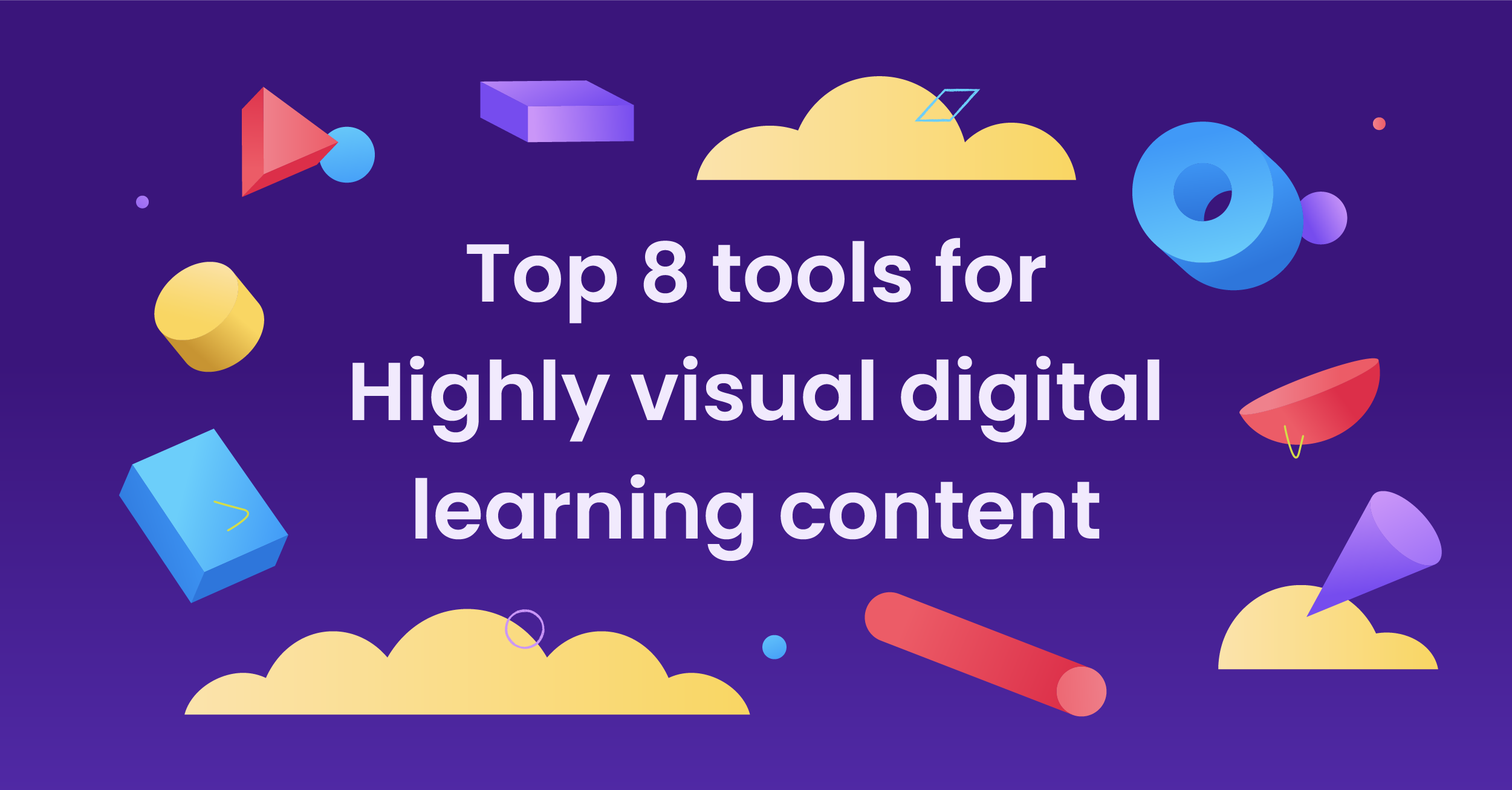 Top 8 tools for creating highly visual digital learning content